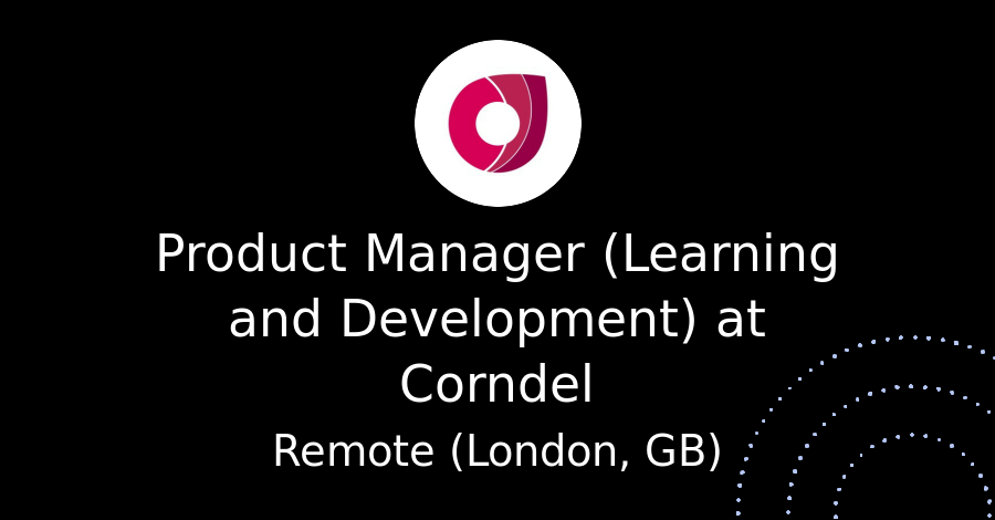 Product Manager (Learning and Development) at Corndel - LearnOps 360™ - Free Job Board for L&D