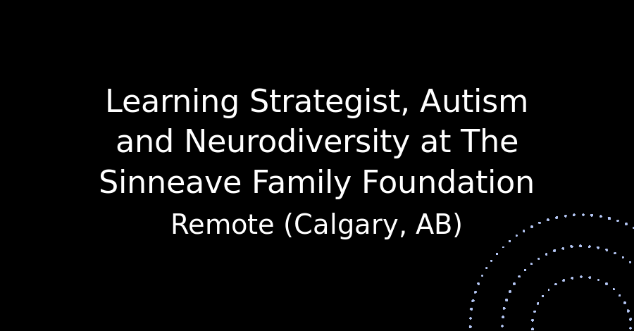 Learning Strategist, Autism and Neurodiversity at The Sinneave Family Foundation - LearnOps 360 ...
