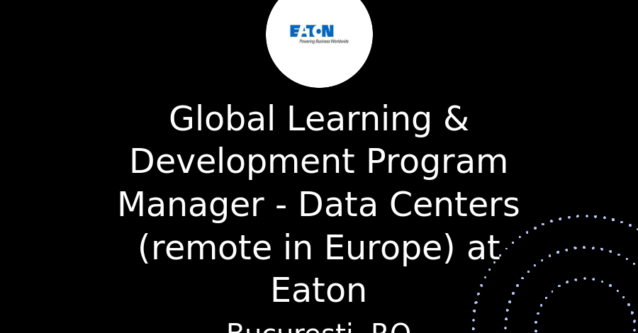 Global Learning & Development Program Manager (remote in Europe) at Eaton - LearnOps 360™ - Free ...