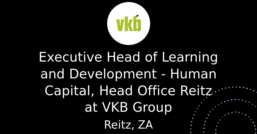 Executive Head of Learning and Development - Human Capital, Head Office ...